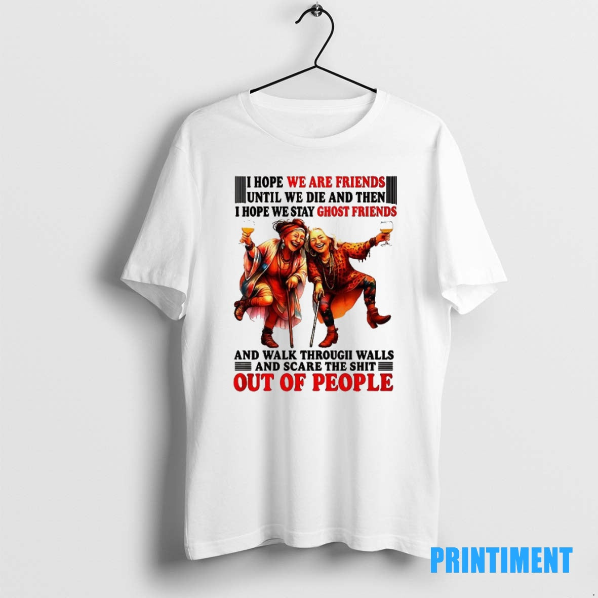 Official I Hope We Are Friends Until We Die And Then I... – Ink Nest Wear